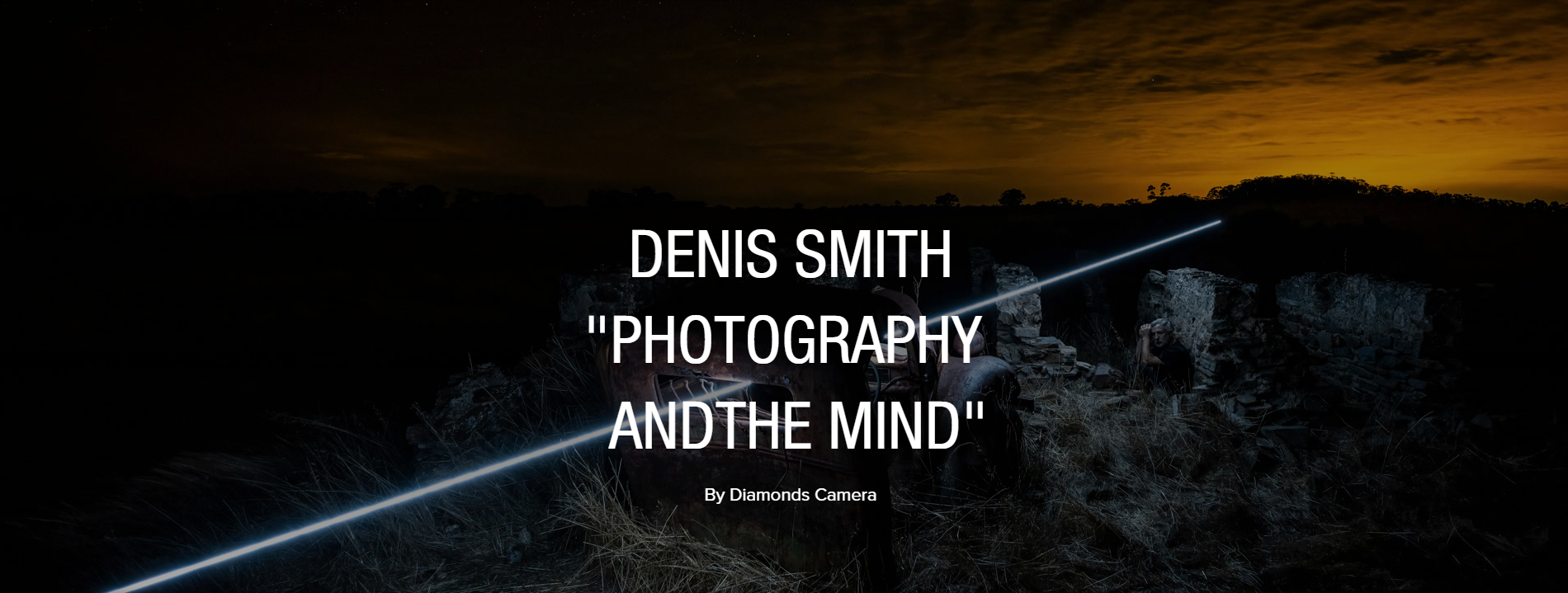 Introducing: Denis Smith | Diamonds Camera